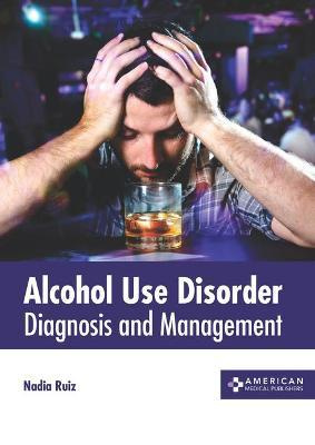 Kniha Alcohol Use Disorder: Diagnosis and Management | Odborná ...